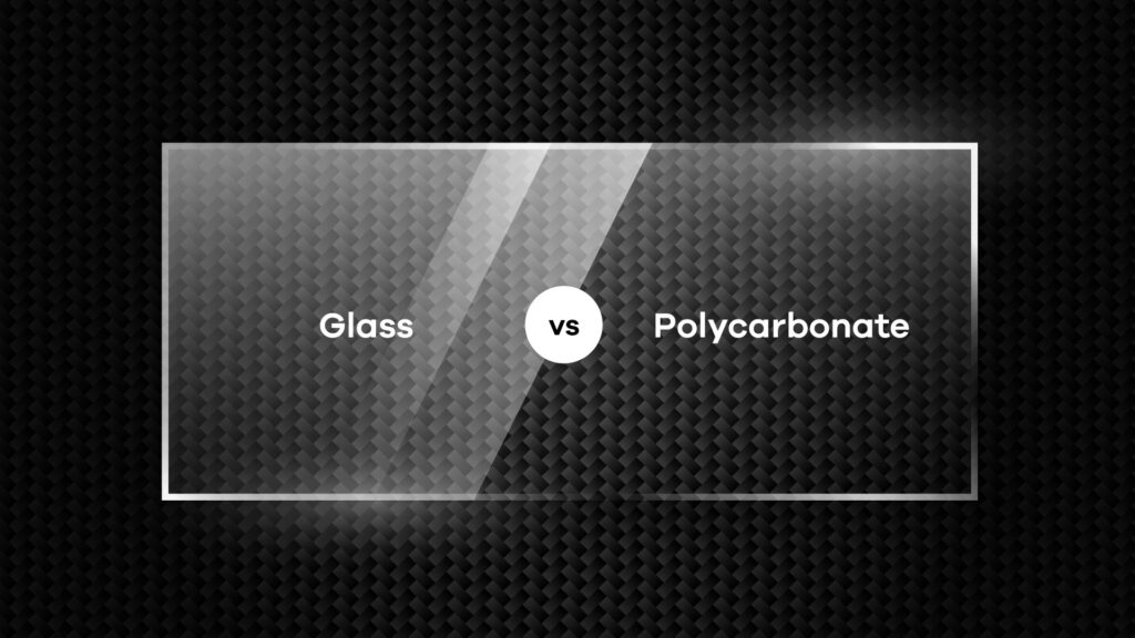 Glass vs Polycarbonate sheets